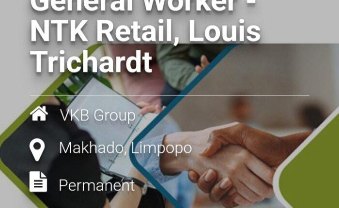 General Worker Job Opening – NTK Retail Louis Trichardt | VKB Group ...
